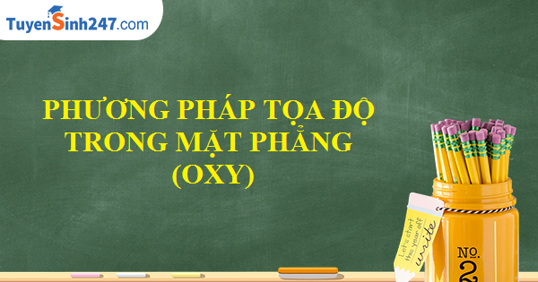 Chương 9: Phương pháp tọa độ trong mặt phẳng (Oxy) - Trang 2